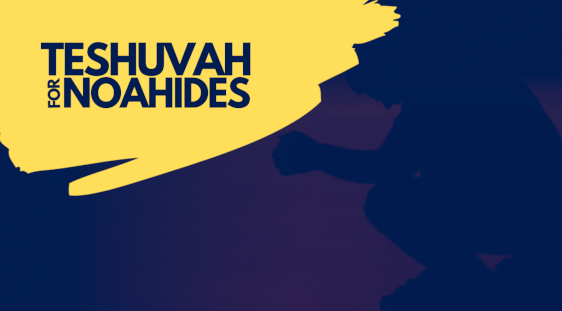 Teshuvah for Noahides - Being Noahide